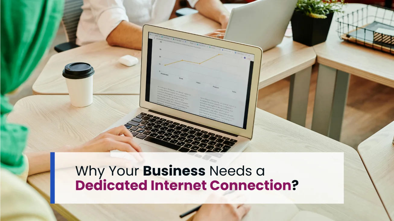 Why Your Business Needs a Dedicated Internet Connection?